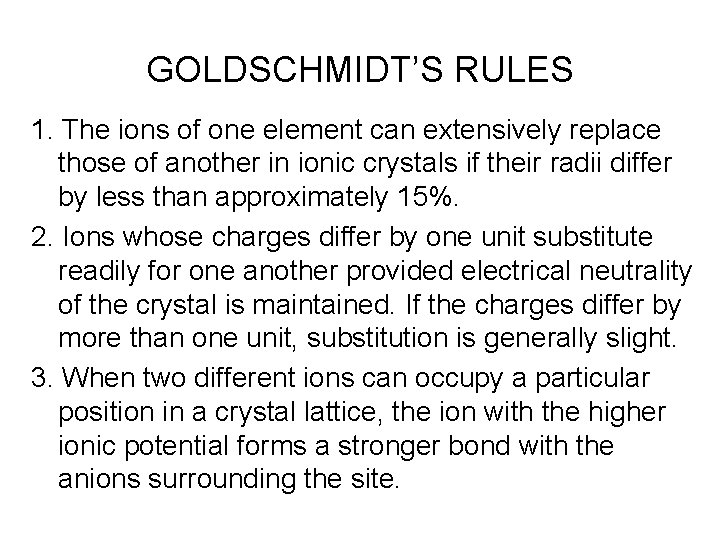GOLDSCHMIDTS RULES 1 The ions of one element