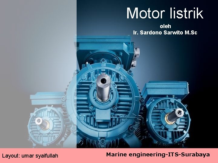 Motor listrik oleh Ir Sardono Sarwito M Sc