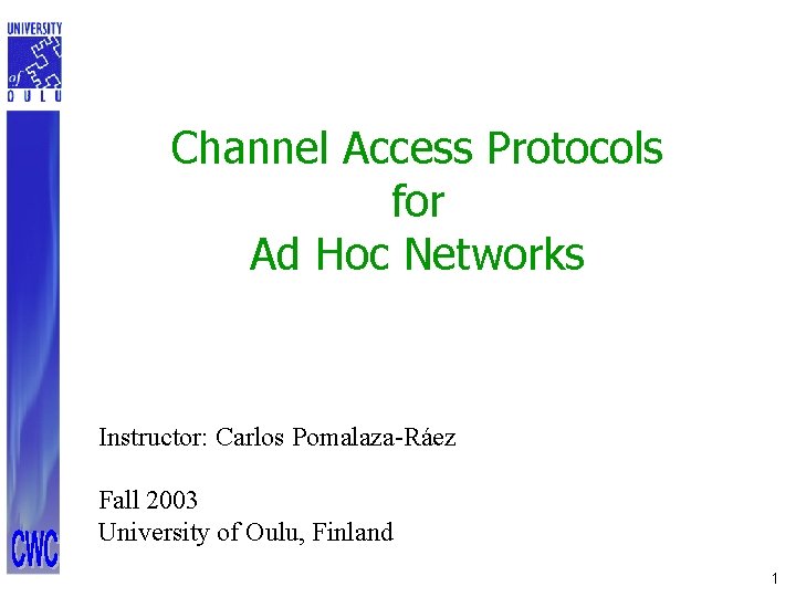 Channel Access Protocols for Ad Hoc Networks Instructor