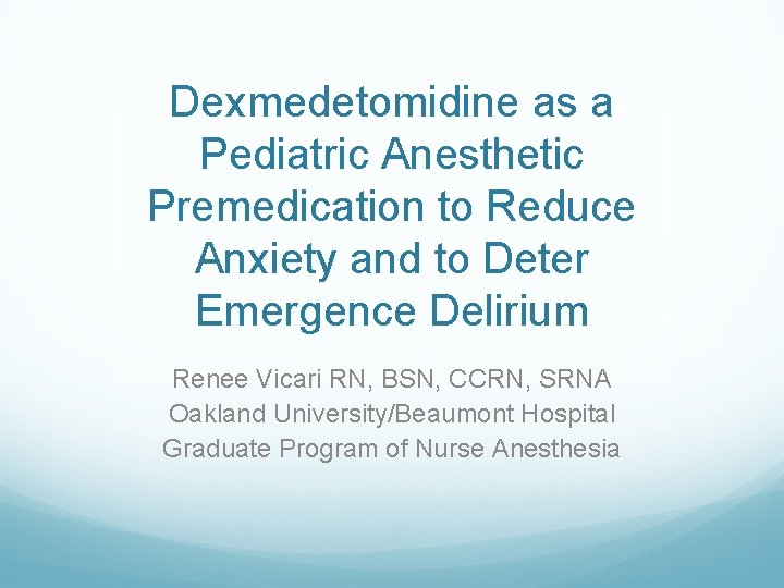 Dexmedetomidine as a Pediatric Anesthetic Premedication to Reduce