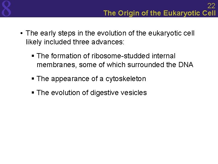 8 The origin of Eukaryotic cells 8 2
