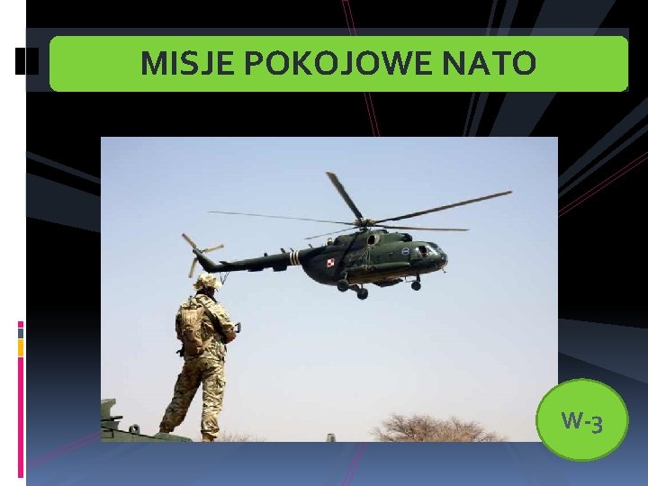 MISJE POKOJOWE NATO W3 Operacje pokojowe to operacje