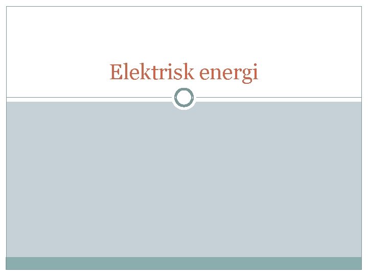 Elektrisk energi Effektlagen Hur stor effekt en elektrisk