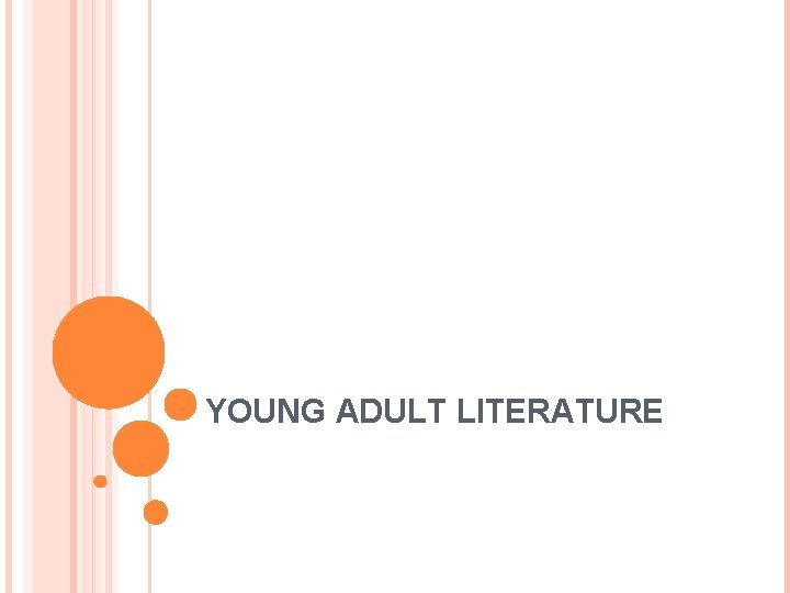 YOUNG ADULT LITERATURE WHAT IS YA LIT Characteristics