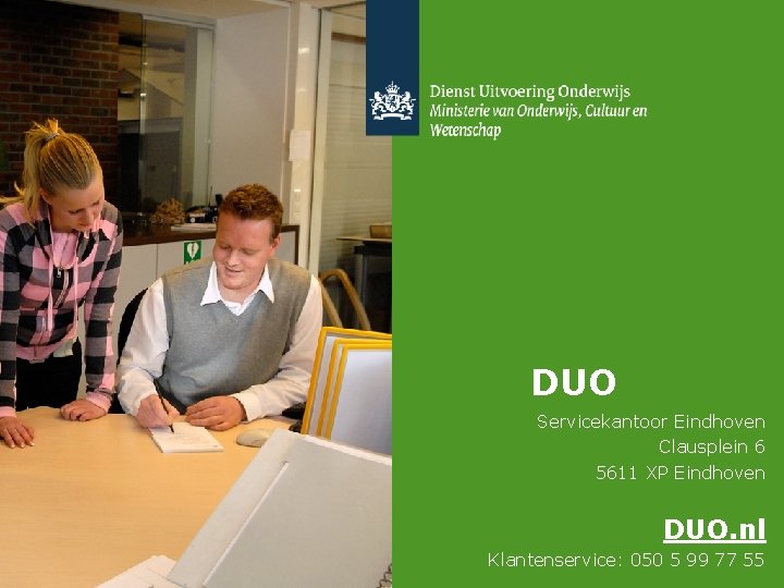 DUO Servicekantoor Eindhoven Clausplein 6 5611 XP Eindhoven