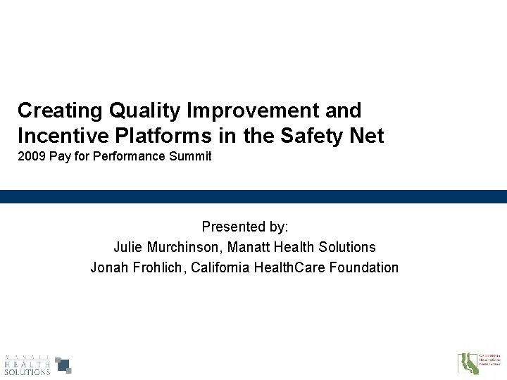 Creating Quality Improvement and Incentive Platforms in the