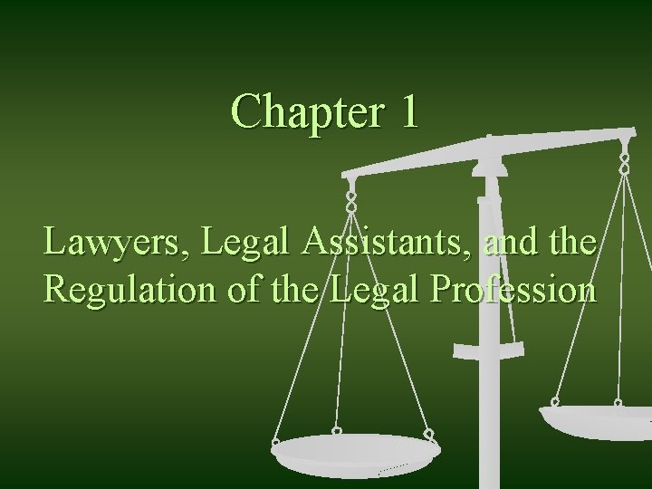 Chapter 1 Lawyers Legal Assistants and the Regulation