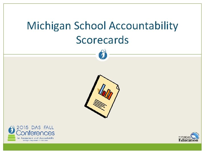 Michigan School Accountability Scorecards Background Information ...