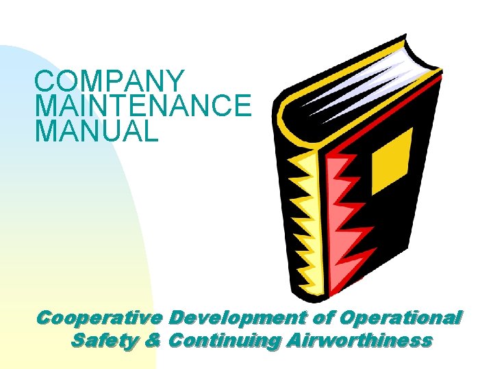 COMPANY MAINTENANCE MANUAL Cooperative Development of Operational Safety