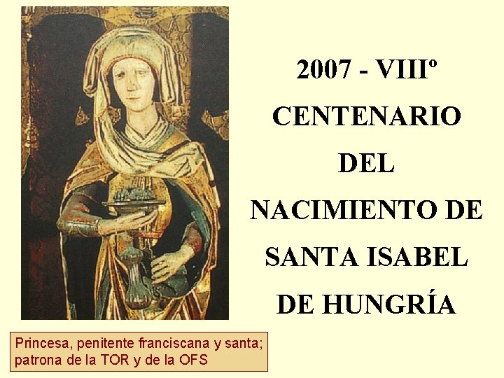 2007 VIII CENTENARIO DEL NACIMIENTO DE SANTA ISABEL