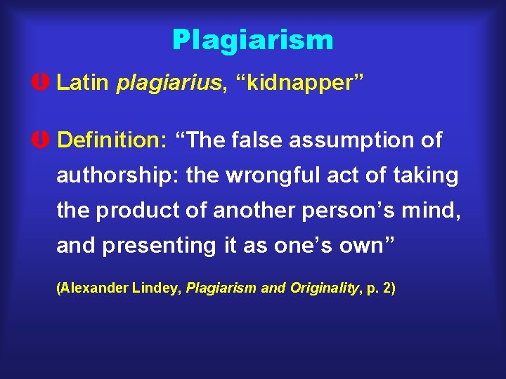 Plagiarism Plagiarism Latin plagiarius kidnapper Definition The false