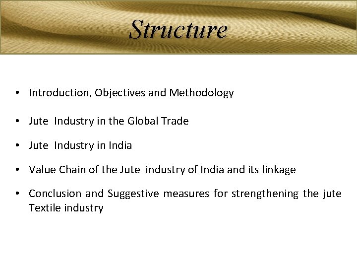 Study Assessment of Indian Jute Industry its linkages