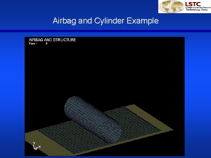 Modeling Airbags in LSDYNA Airbag Simulation Two Approaches