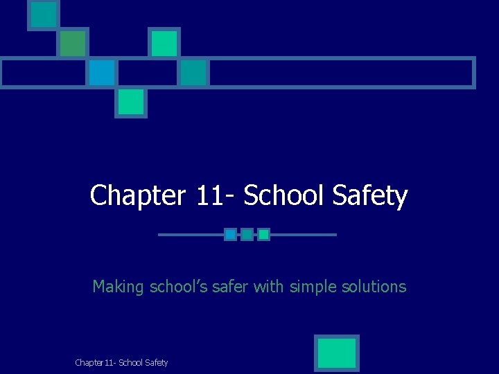 Chapter 11 School Safety Making schools safer with