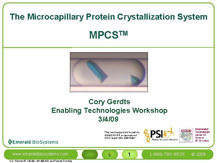 The Microcapillary Protein Crystallization System MPCSTM Cory Gerdts