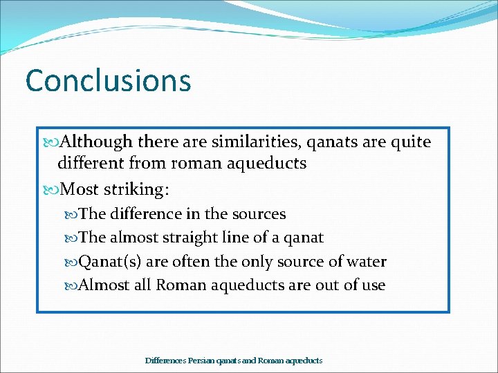 Differences between Persian qanats and Roman aqueducts A