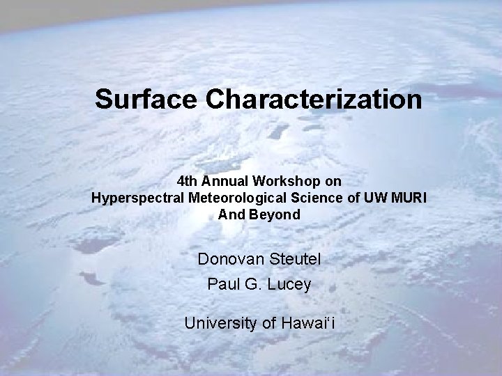 Surface Characterization 4 th Annual Workshop on Hyperspectral