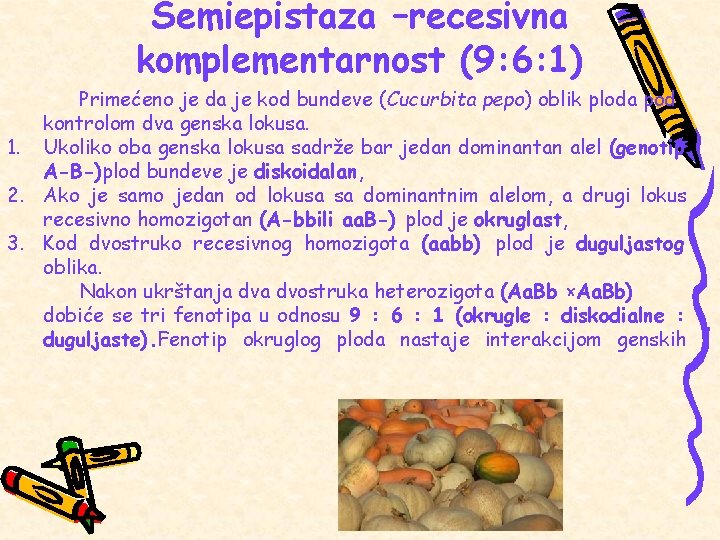 Interakcija gena odstupanja od mendelovih odnosa Multipli aleli