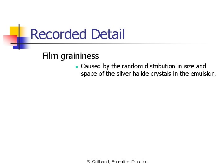 RADIOGRAPHIC QUALITY S Guilbaud Education Director School of