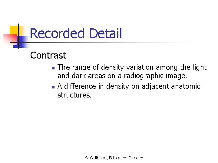 RADIOGRAPHIC QUALITY S Guilbaud Education Director School of