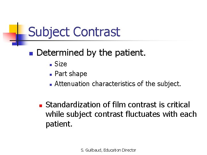 RADIOGRAPHIC QUALITY S Guilbaud Education Director School of