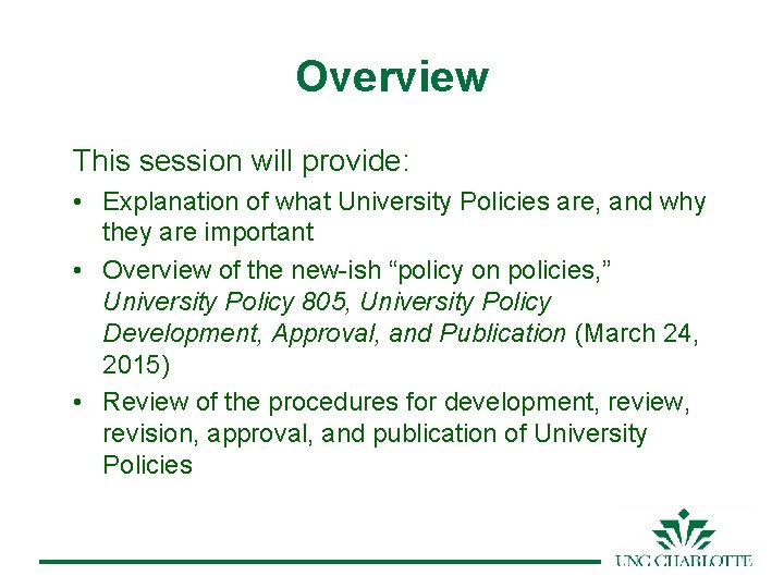 Policies Policies What are they Why are they