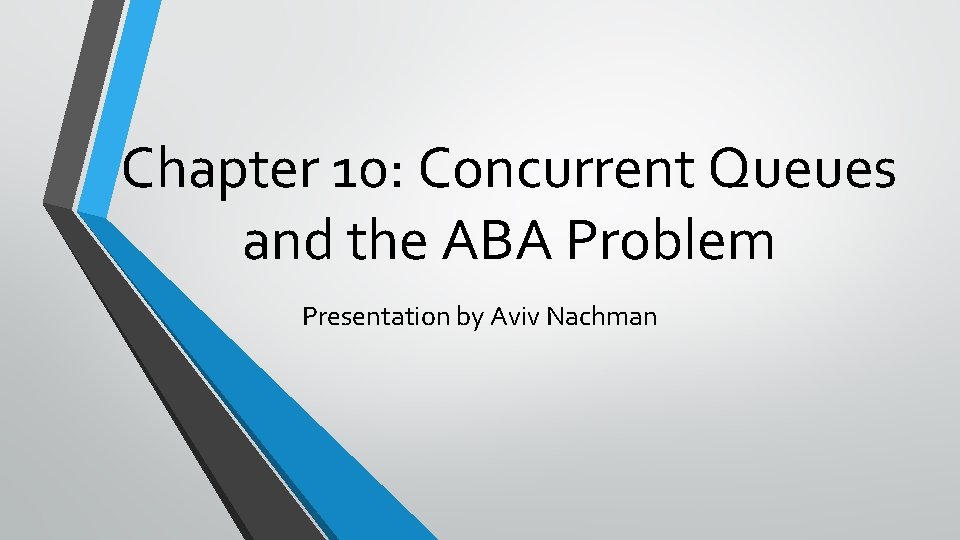 Chapter 10 Concurrent Queues and the ABA Problem