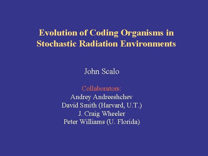 Evolution of Coding Organisms in Stochastic Radiation Environments