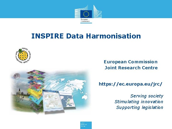INSPIRE Data Harmonisation European Commission Joint Research Centre