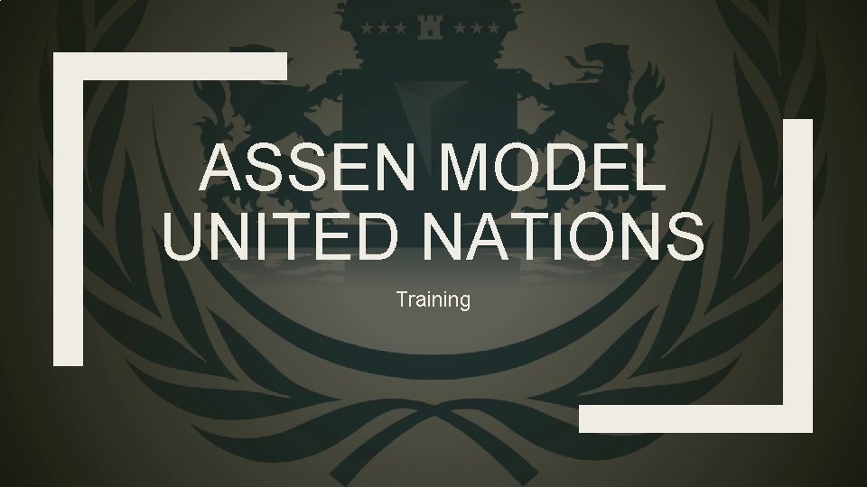 ASSEN MODEL UNITED NATIONS Training Content Time Table