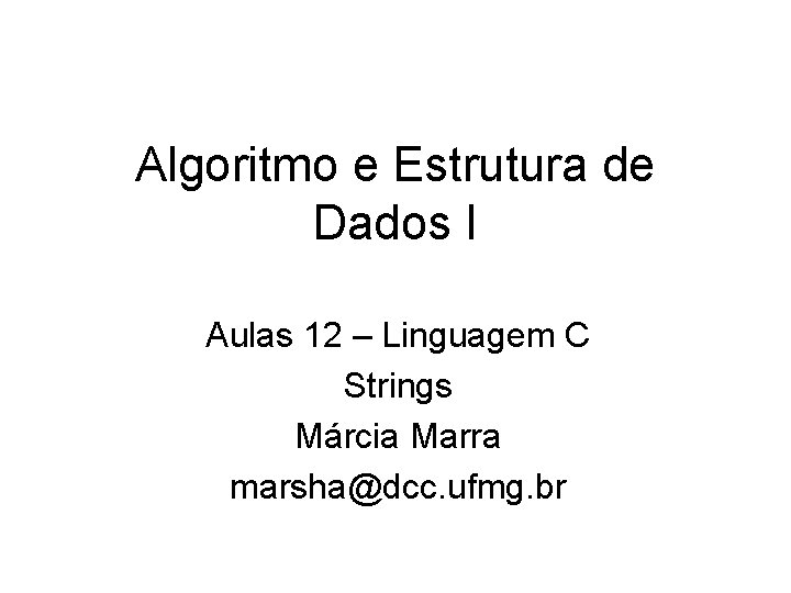 Algoritmo e Estrutura de Dados I Aulas 12