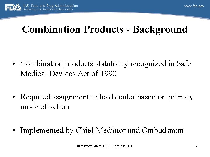 Combination Products and SponsorInvestigator IDE Studies Stephen P