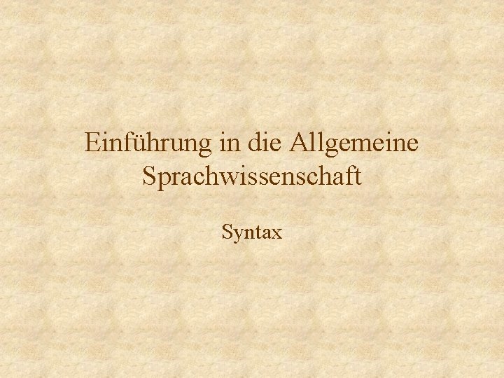 Einfhrung in die Allgemeine Sprachwissenschaft Syntax Valenztrger vs