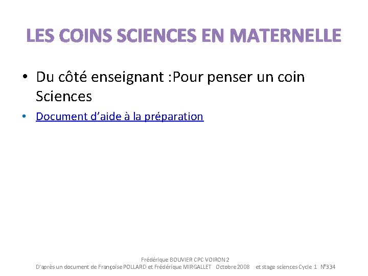 LES COINS SCIENCES EN MATERNELLE Dcouvrir et manipuler