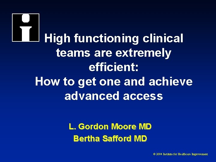 High functioning clinical teams are extremely efficient How