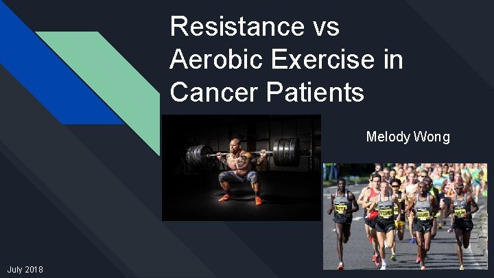 Resistance vs Aerobic Exercise in Cancer Patients Melody