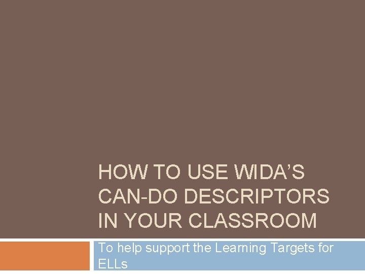 HOW TO USE WIDAS CANDO DESCRIPTORS IN YOUR