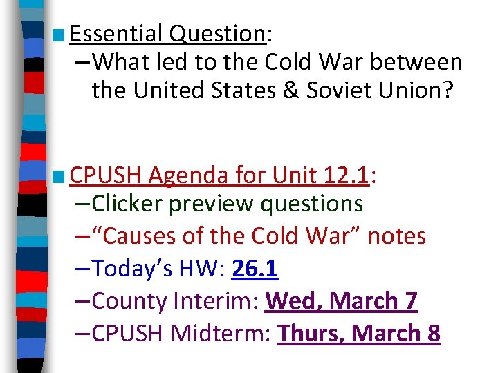Essential Question What led to the Cold War