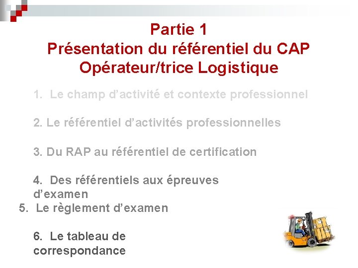 CAP Oprateurtrice LOGISTIQUE Partie 1 Le rfrentiel Partie