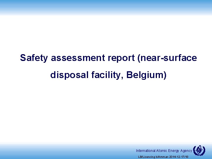 LICENSING OF RADIOACTIVE WASTE MANAGEMENT FACILITIES part 2