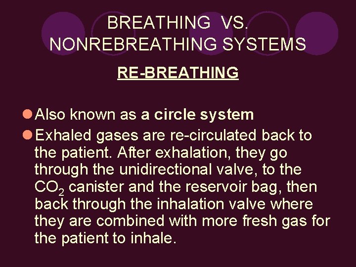 BREATHING SYSTEMS BREATHING VS NONREBREATHING SYSTEMS REBREATHING l