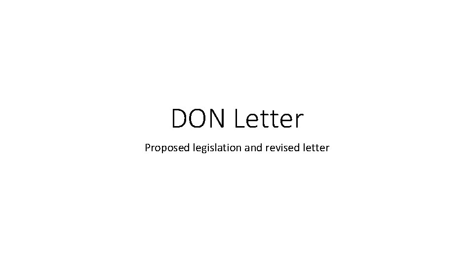 DON Letter Proposed legislation and revised letter Recap