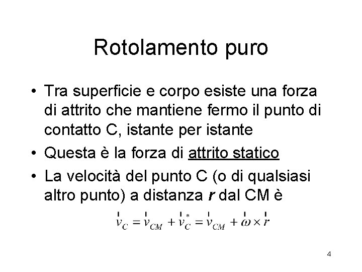 Meccanica 10 8 aprile 2011 Slittamento Rotolamento puro