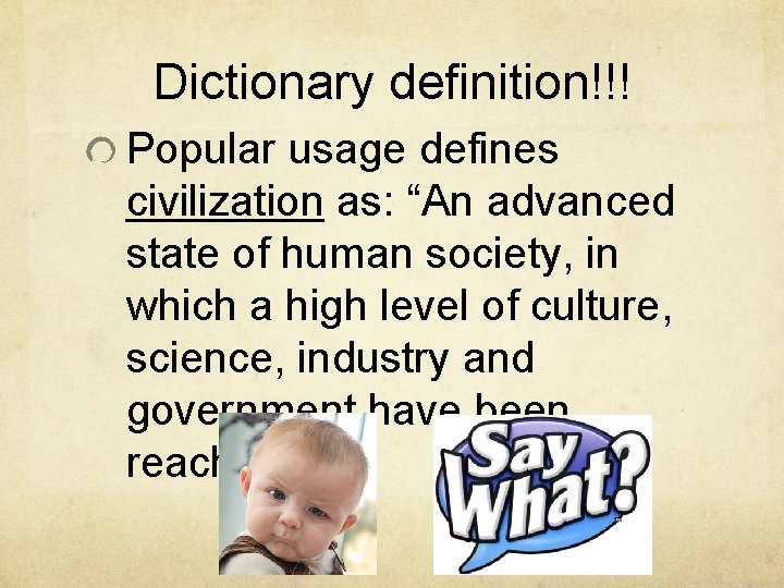 What is a civilization anyway After all we