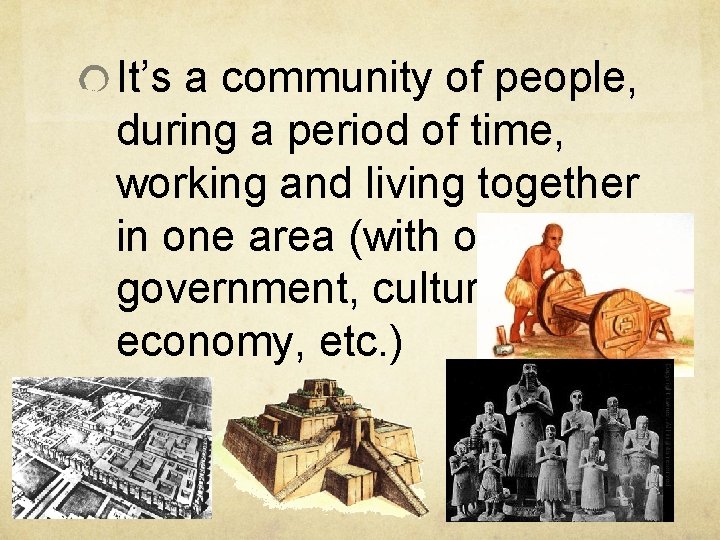 What is a civilization anyway After all we