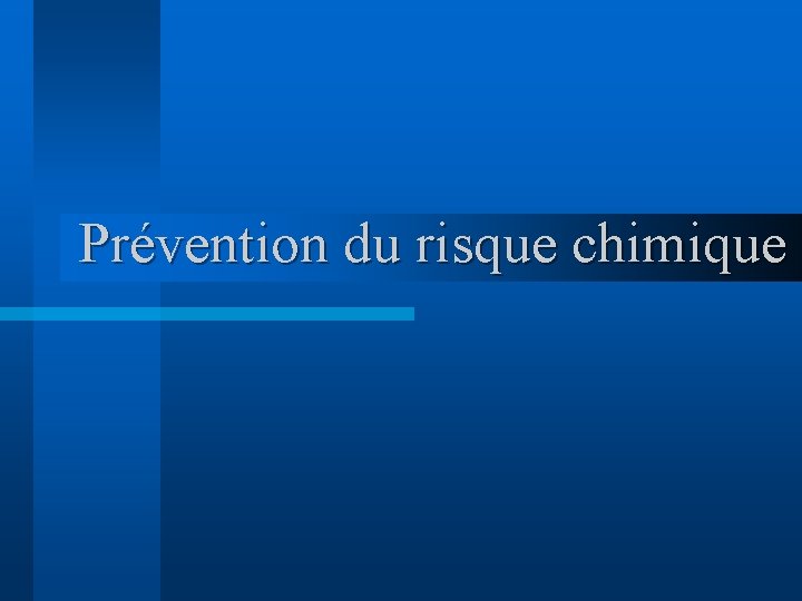 Prvention du risque chimique Identification des risques l