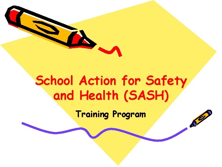 School and Action for Safety Health SASH Training