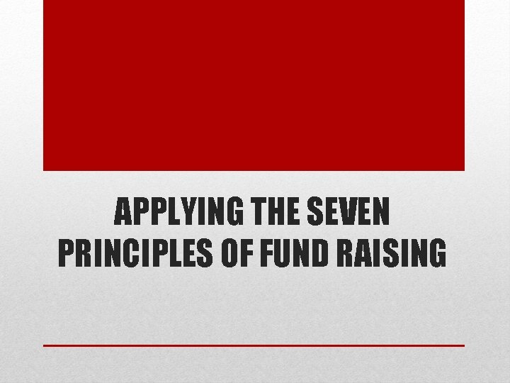 SEVEN PRINCIPLES OF FUND RAISING PEGGY RATCLIFFE ROE