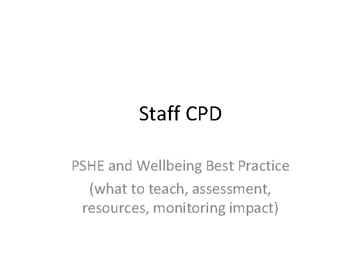Staff CPD PSHE and Wellbeing Best Practice what