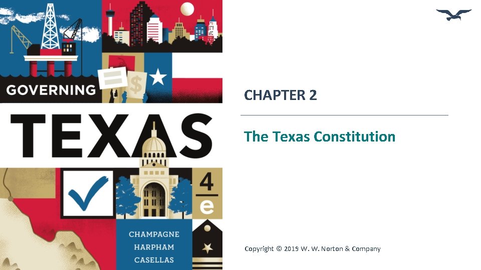 CHAPTER 2 The Texas Constitution Copyright 2019 W